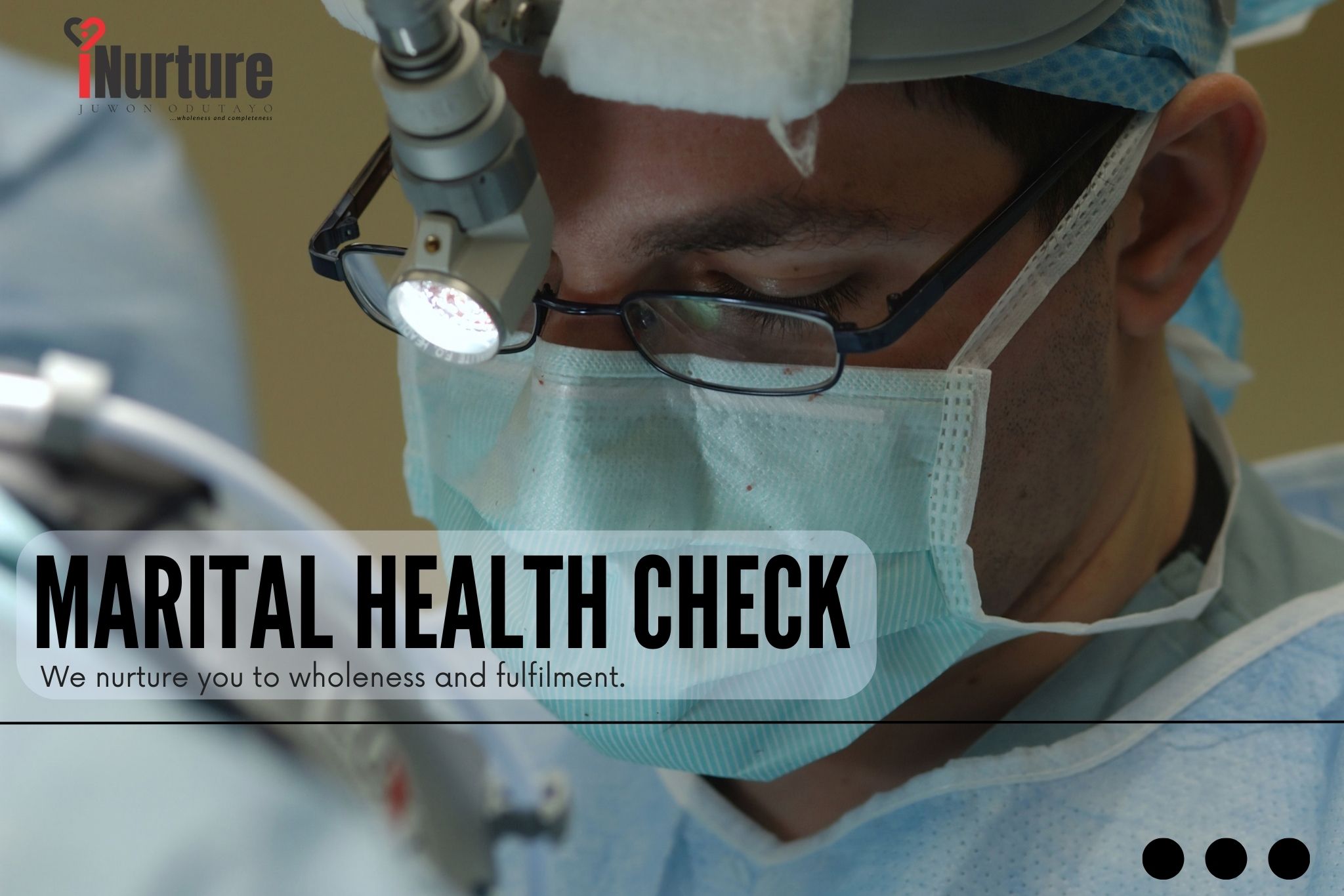 INURTURE MARITAL HEALTH CHECK – Juwon Odutayo